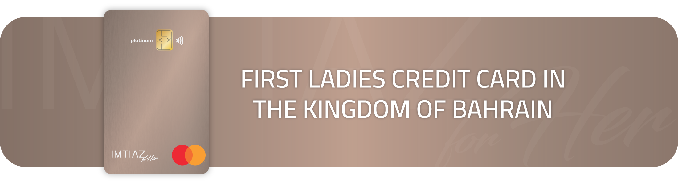IMTIAZ for Her Platinum - Bahrain Credit